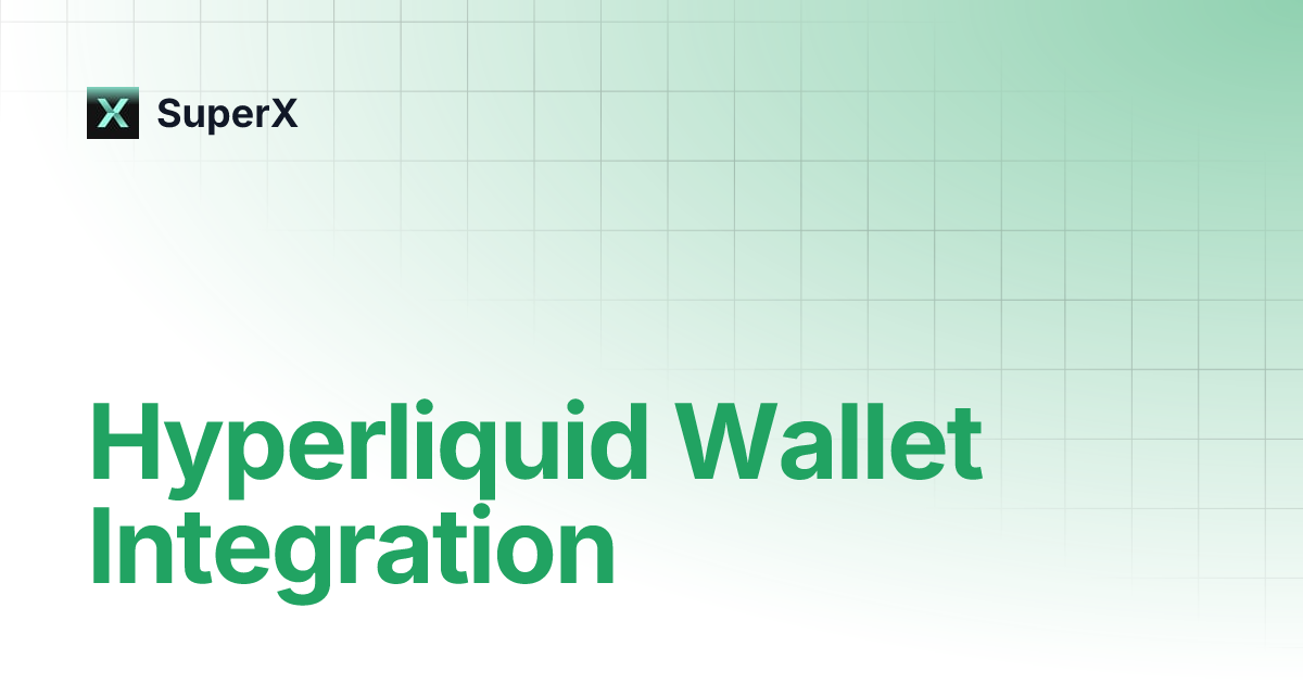 Hyperliquid Wallet Integration | SuperX